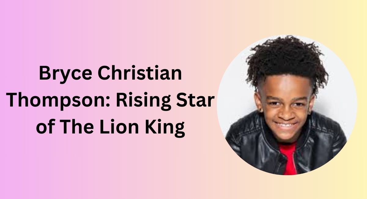 Bryce Christian Thompson: Rising Star of The Lion King